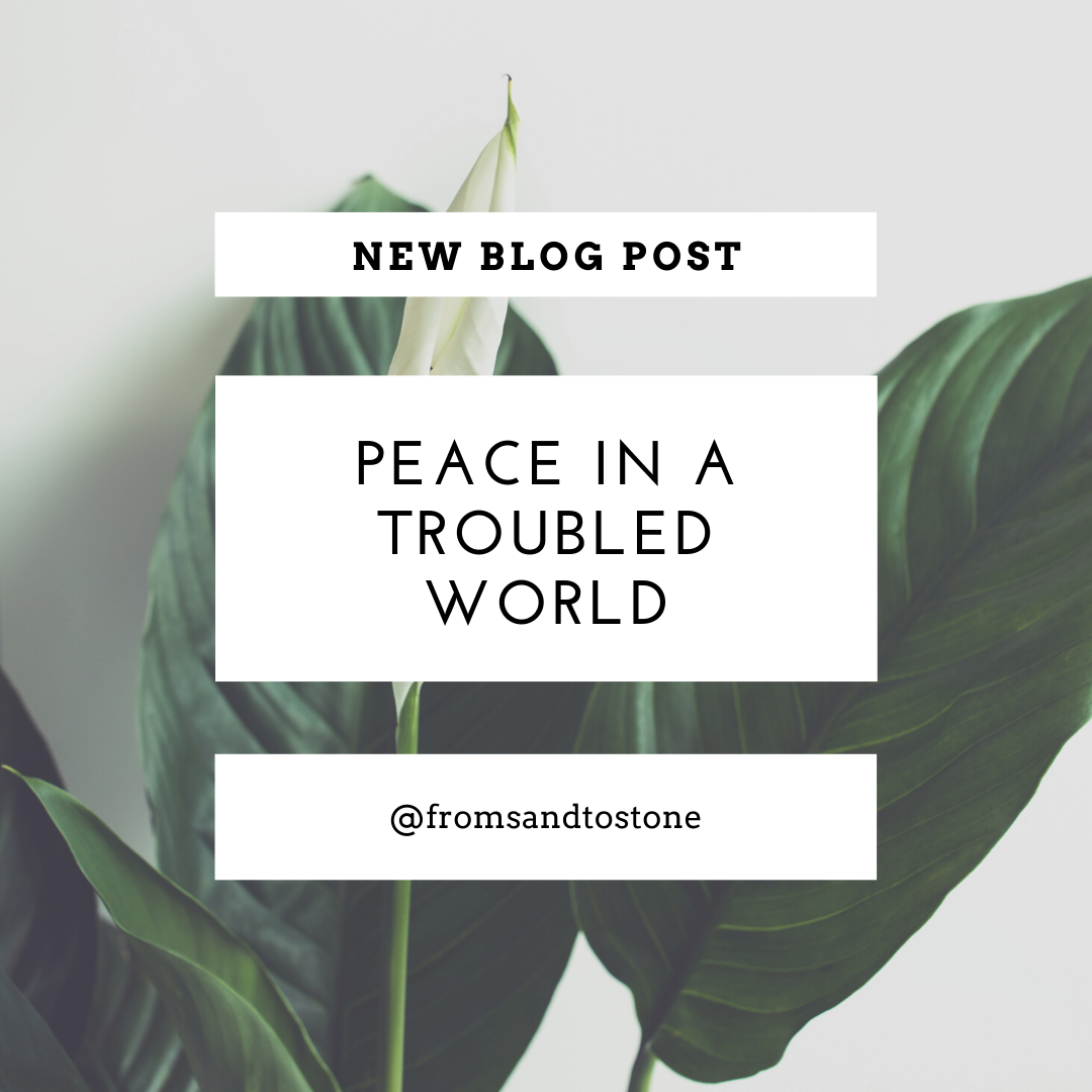 Peace in a Troubled World - From Sand to Stone